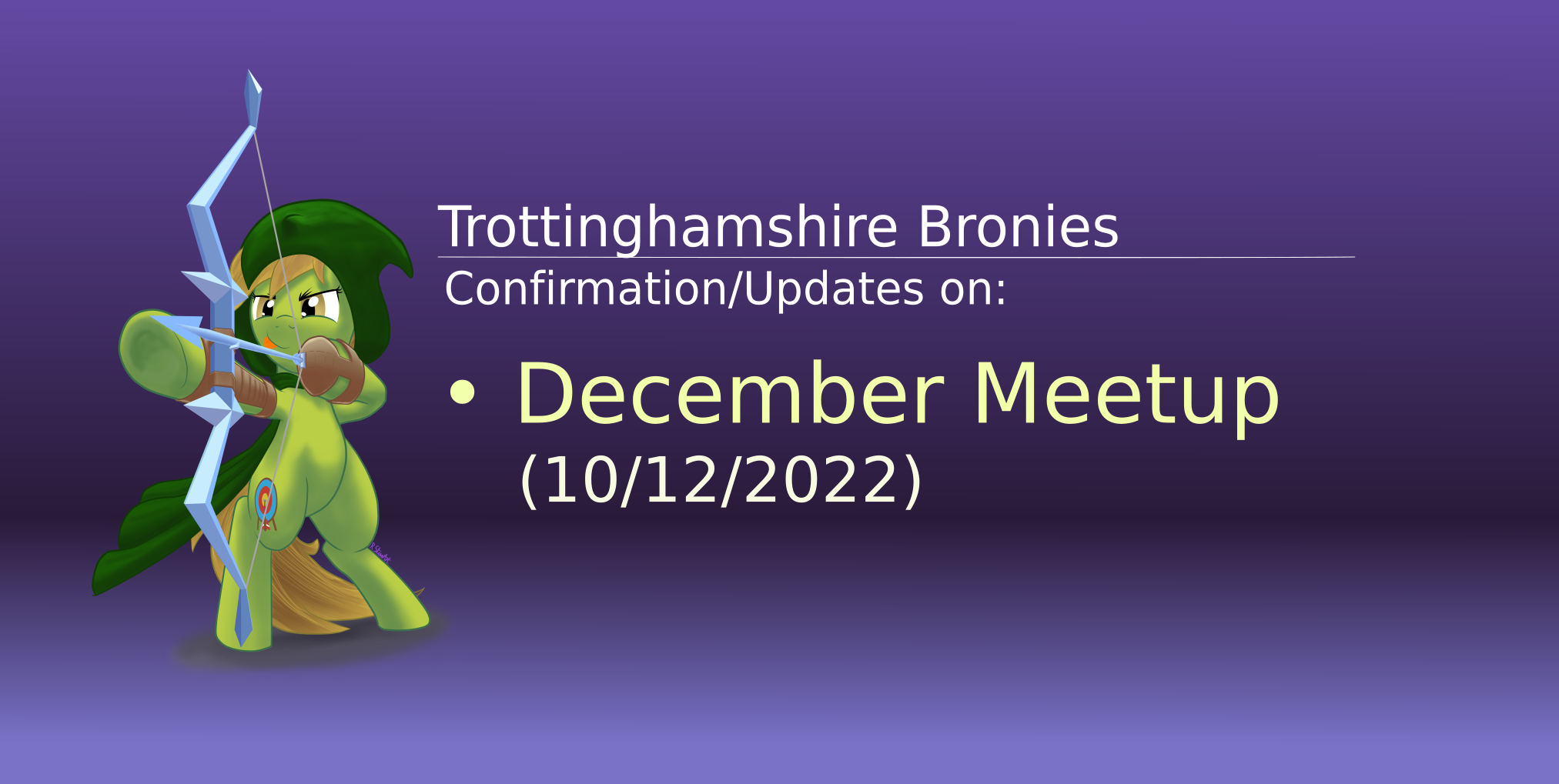 December 10th (2022) Meetup Confirmation – Trottinghamshire Bronies